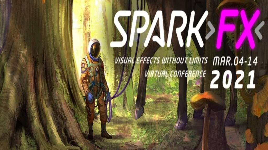 SPARK FX 2021 – A Virtual Conference Coming March 4-14 - Boss VFX Studio